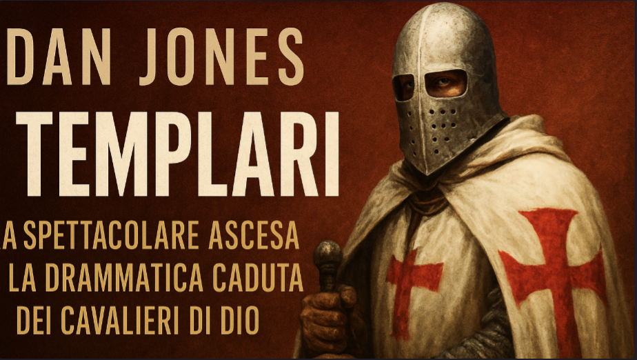 I templari. La spettacolare ascesa e la drammatica caduta dei cavalieri ...